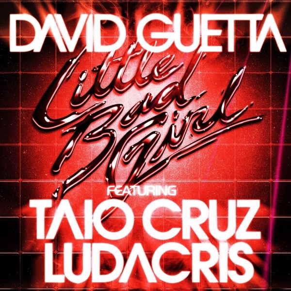 David Guetta - Little Bad Girl (ft. Taio Cruz & Ludacris) : 네이버 블로그