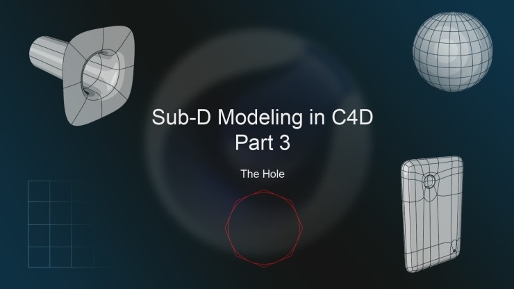 Sub-D modeling in C4D - Lesson 3 - The Circular Hole : 네이버 블로그