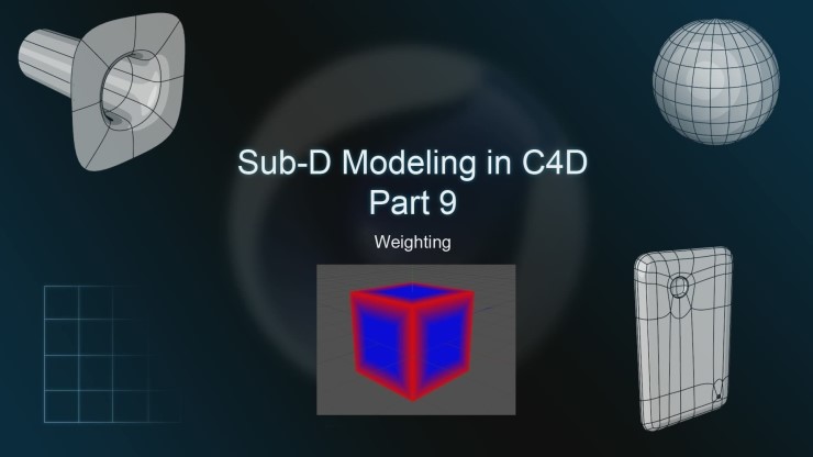 Sub-D Modeling in C4D - Lesson 9 - Weighting : 네이버 블로그