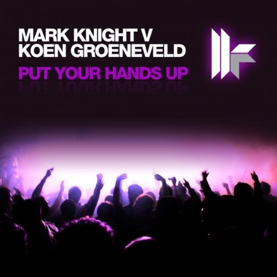 Mark Knight & Koen Groeneveld - Put Your Hands Up : 네이버 블로그
