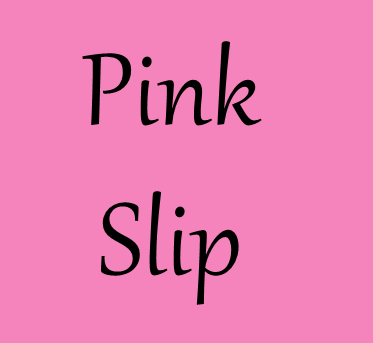 [재미있는 영어 숙어 ]get a pink slip 직장을 잃다. 해고당하다 : 네이버 블로그