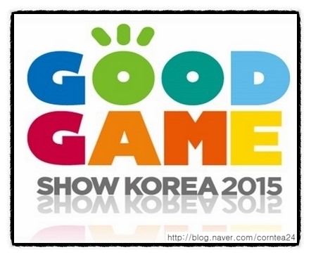 [GOOD GAME SHOW KOREA 2015]굿게임쇼를 다녀와서~! : 네이버 블로그