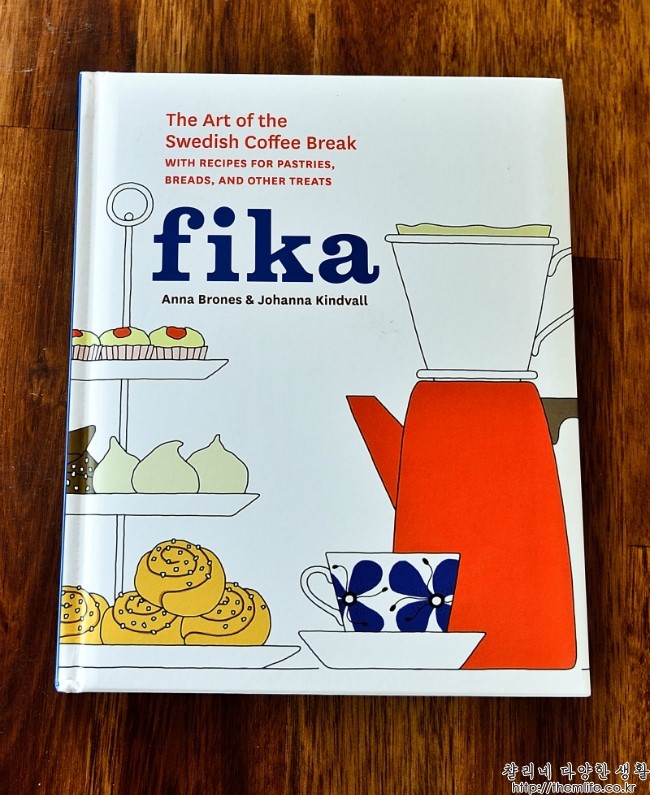 [요리책] FIKA (The Art of the Swedish Coffee Break) : 네이버 블로그