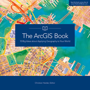 The ArcGIS Book : 여러분의 세계에 지리를 더해줄 10가지 아이디어 : 네이버 블로그