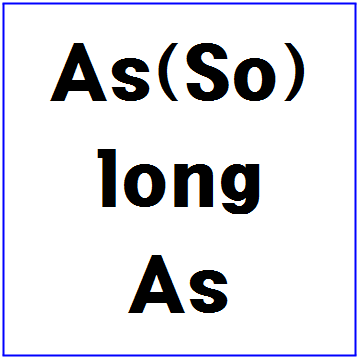 so / as long as 의미와 예 - 쭈비니부 : 네이버 블로그
