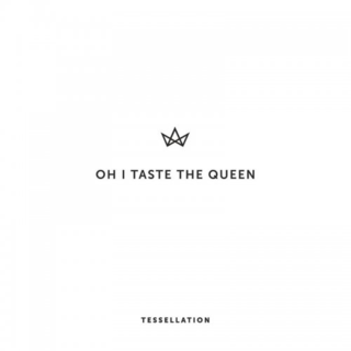 Oh I Taste the Queen - Tessellation [2015] : 네이버 블로그