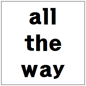 all the way 의미와 예 - 쭈비니부 : 네이버 블로그