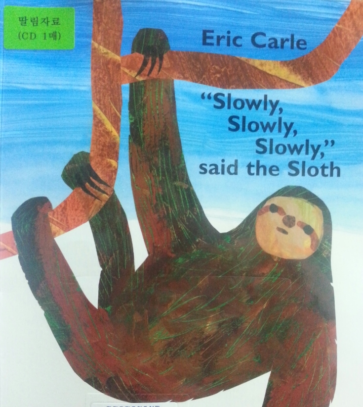 《slowly, slowly, slowly, said the sloth》 Eric Carle : 네이버 블로그