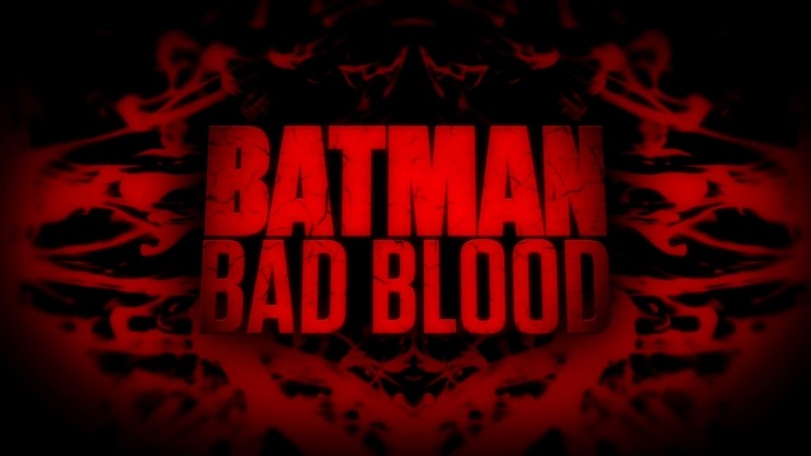 배트맨:배드블러드(Batman: Bad Blood)후기-지나친 집착이 부른 폐해 : 네이버 블로그