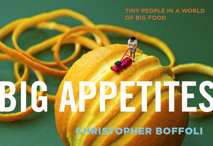 Christopher Boffoli 'Big Appetites' : 네이버 블로그