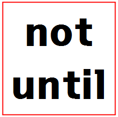 Not - until - 구문, not until 도치 이해하기 : 네이버 블로그