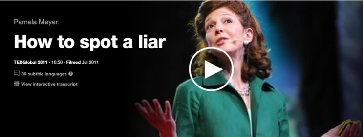 테드 강연 추천 - Pamela Meyer: How to spot a liar 하우 투 스폿 어 라이어 : 네이버 블로그