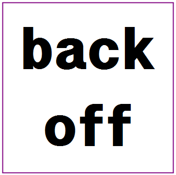 back off 다양한 의미와 예 - 쭈비니부 : 네이버 블로그