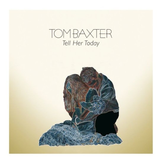 Tell Her Today - Tom Baxter : 네이버 블로그