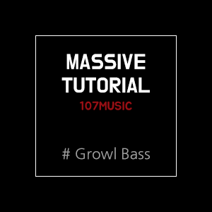 Massive Tutorial / Growl Bass #3- 본격적인 사운드 메이킹 : 네이버 블로그