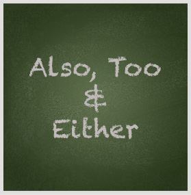 (영문법) Grammar Time: Confusing Words - Also/Too/Either Quiz! : 네이버 블로그