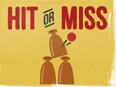 (영어표현) Hit or Miss 되는대로 : 네이버 블로그