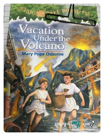 매트하 Magic Tree House #13 Vacation Under the Volcano 완독 + 단어장 : 네이버 블로그