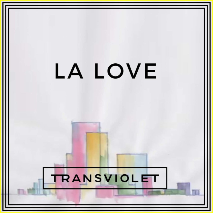 Transviolet - LA Love [가사 해석] : 네이버 블로그