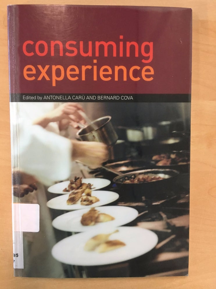 [소비자 서적] Antonella Caru and Bernard Cova - Consuming Experience : 네이버 블로그