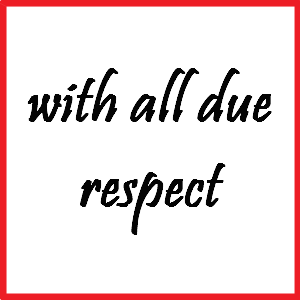 with all due respect 의미와 예문 : 네이버 블로그