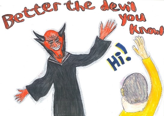 "Better the devil you know" : 네이버 블로그