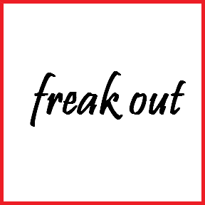 freak out 의미와 예문 : 네이버 블로그