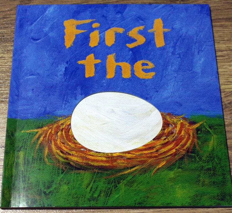 life cycle을 알 수 있는 First the egg (by. Laura Vaccaro Seeger) : 네이버 블로그