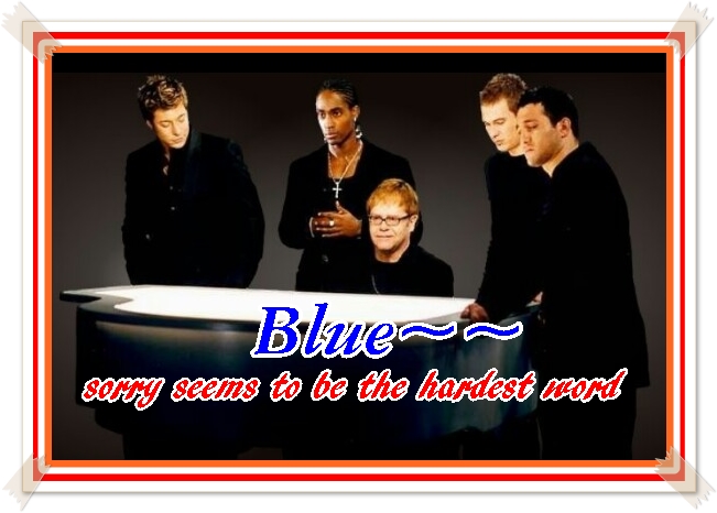 Sorry seems to be the hardest word 가사듣기-Blue, Lydia gray : 네이버 블로그