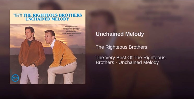 The Righteous Brothers 라이처스 브라더스 Unchained Melody : 네이버 블로그