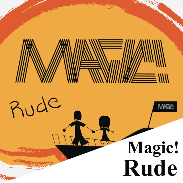 Magic! - Rude [가사/해석/번역] feat PMJ : 네이버 블로그