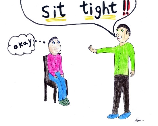 “Sit tight” : 네이버 블로그