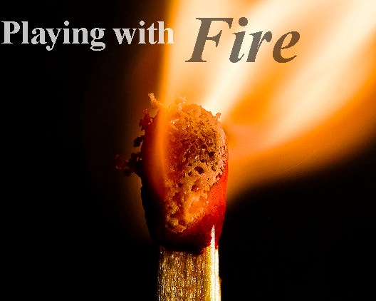 (영어표현) Playing with Fire 불장난[위험한 짓]을 하다 : 네이버 블로그
