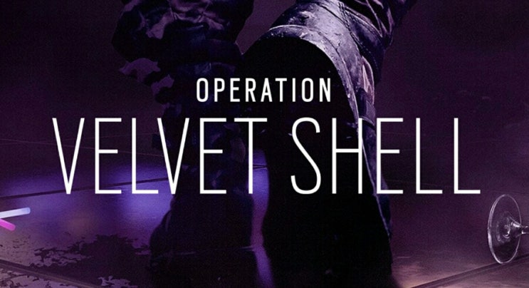 레인보우식스: 시즈 | Operation: VELVET SHELL의 Ubisoft 공식 로그와 정보 (발번역 함유) : 네이버 블로그
