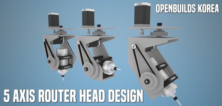 5 AXIS ROUTER HEAD DESIGN (OPENBUILDS KOREA) : 네이버 블로그