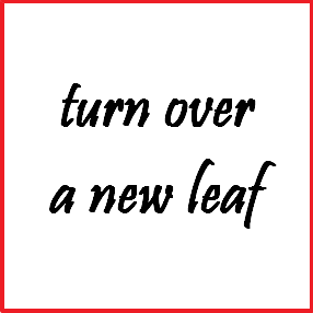 turn over a new leaf 의미, 예문 : 네이버 블로그