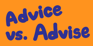 [Confusing words 2 - Advice vs. Advise] : 네이버 블로그