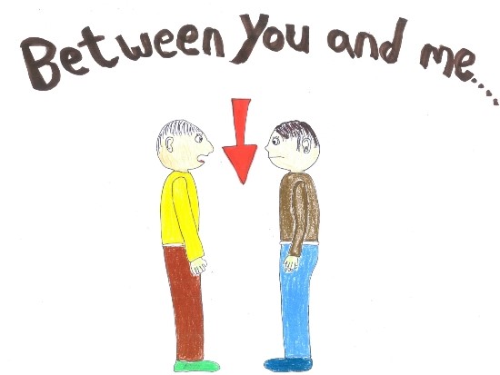 “Between you and me...” : 네이버 블로그