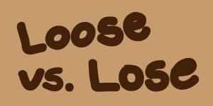 [Confusing words 3 - Loose vs. Lose] : 네이버 블로그
