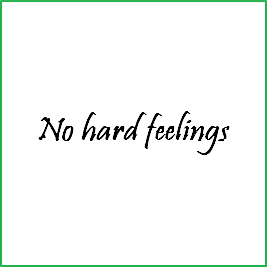 No hard feelings 의미, 예문 : 네이버 블로그