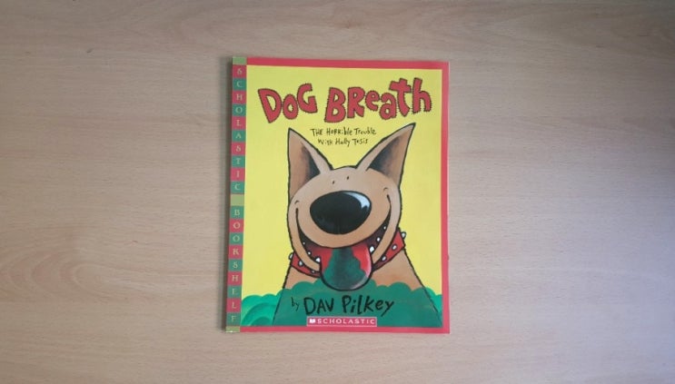 Dog breath-The horrible trouble with Hally Tosis (by Dav Pilkey) : 네이버 블로그