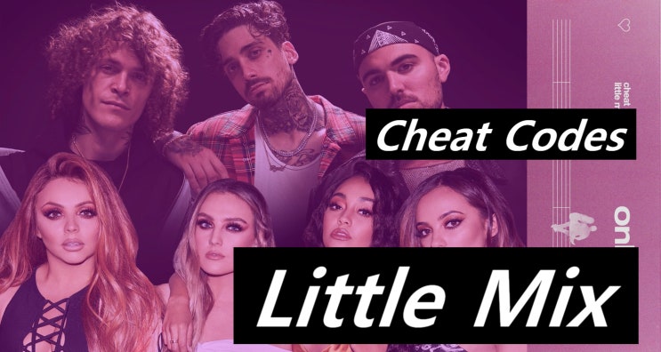 Cheat Codes, Little Mix - Only You 가사해석 : 네이버 블로그
