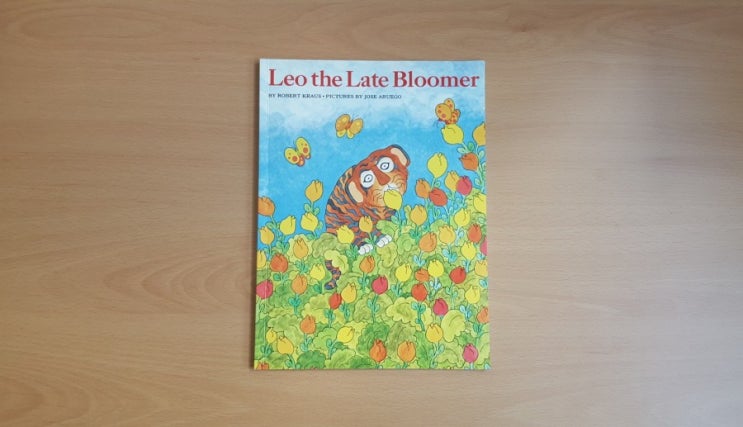 Leo the late bloomer (written by Robert Kraus/illustrated by Jose ...