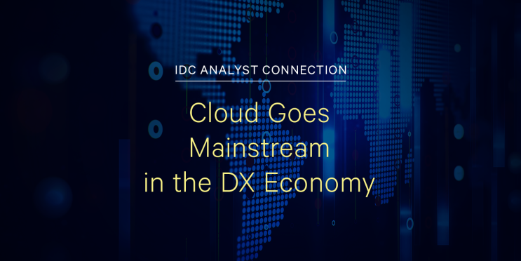 [네이버클라우드 기술 & 경험] IDC Analyst Connection - Cloud Goes Mainstream in the ...