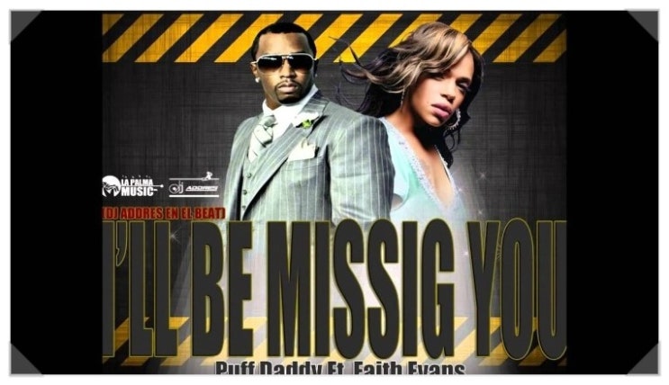 180111 I'll Be Missing You-----Puff Daddy & Faith Evans & 112 : 네이버 블로그