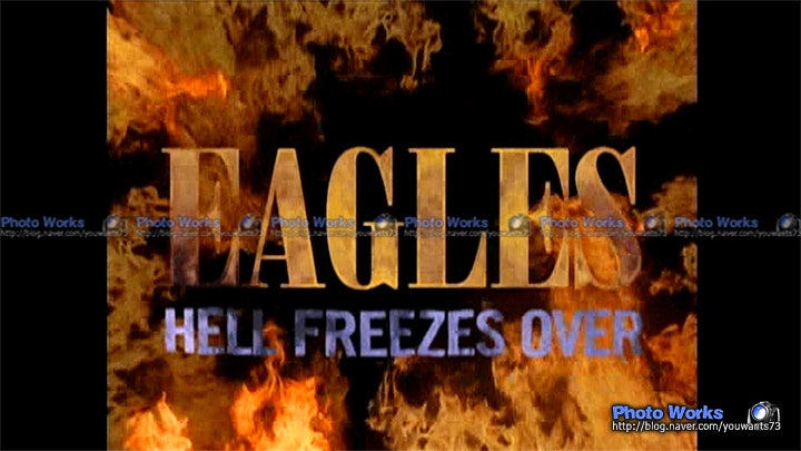Eagles : Hell Freezes Over (이글스 : 헬 프리즈 오버), 1994년 : 네이버 블로그