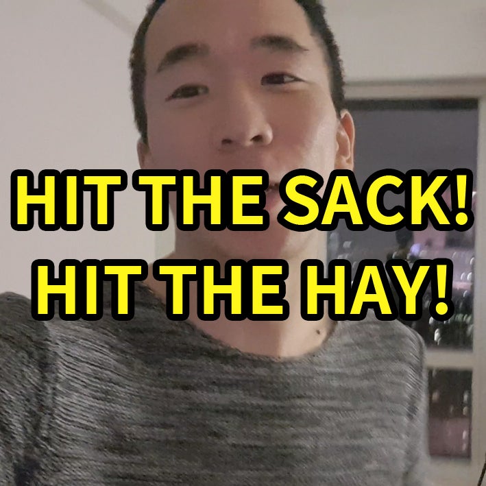 HIT THE SACK / HIT THE HAY 어원과 완벽한 사용법! : 네이버 블로그