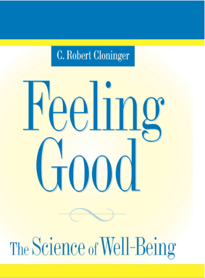 [ Feeling Good ] by C.Robert Cloninger / 심리생물사회학적 모델의 인성증진 / 행복심리학 ...