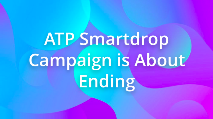 ATP Smartdrop Campaign is About Ending : 네이버 블로그