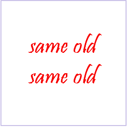same old same old 의미, 예문 : 네이버 블로그